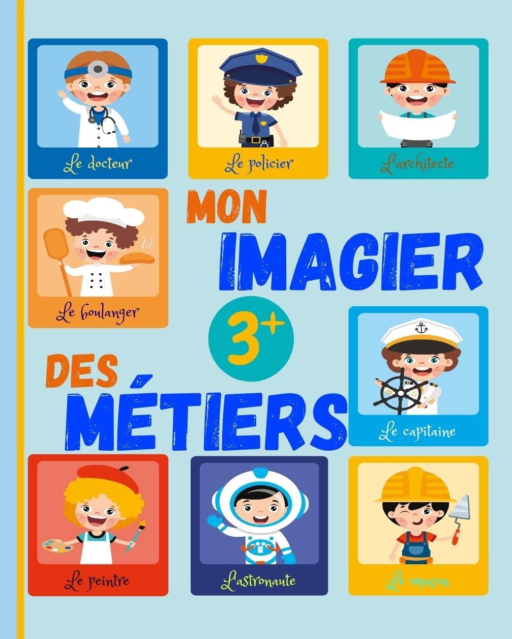 MON PREMIER IMAGIER DES METIERS: MAGNFIQUE IMAGIER DESTINE AUX ENFANTS ...