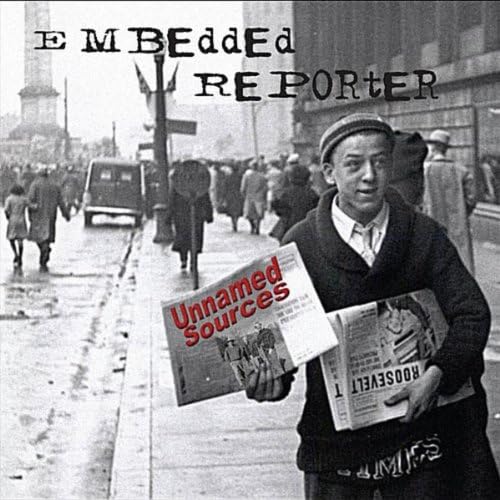Amazon.com: Unnamed Sources : Embedded Reporter: Digital Music