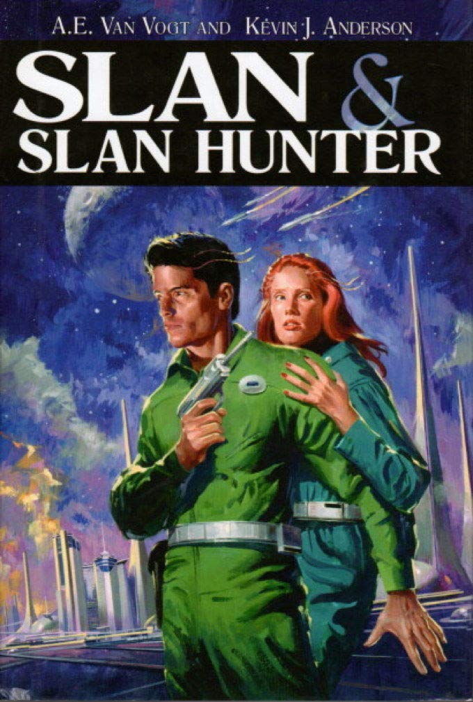 Slan & Slan Hunter: Kevin J. Anderson, A. E. van Vogt, Lydia van Vogt ...
