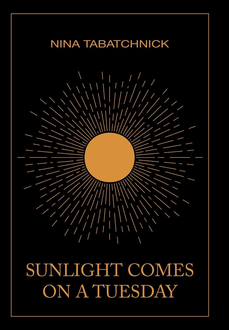 Sunlight Comes on a Tuesday: Tabatchnick, Nina: 9781669867791: Amazon ...