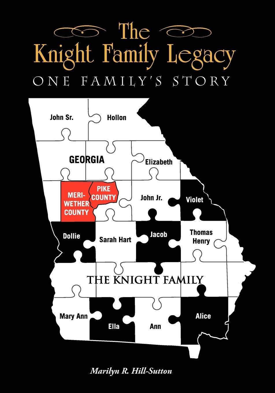 The Knight Family Legacy: One Family's Story: Hill-Sutton, Marilyn R ...