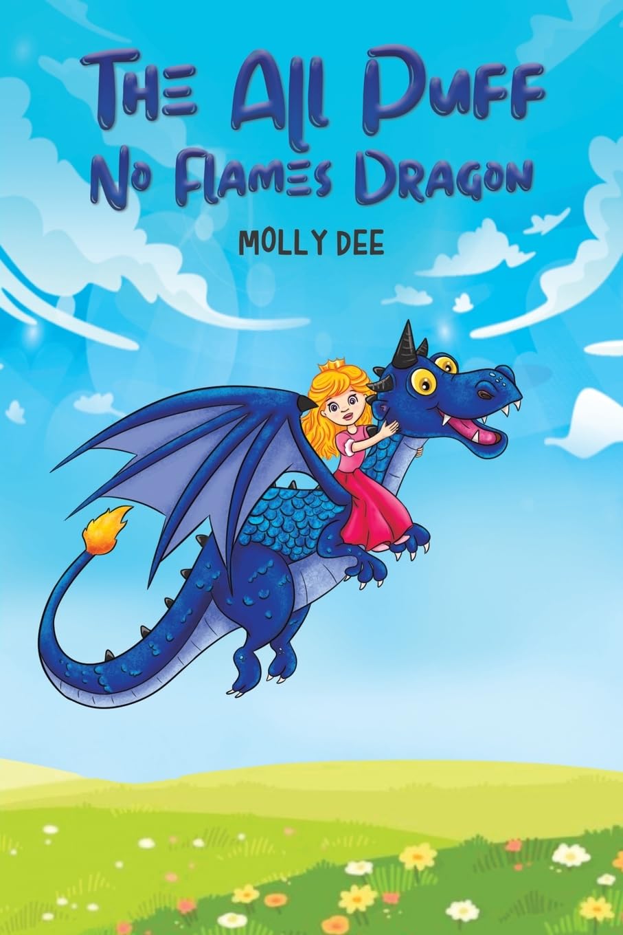 The All Puff No Flames Dragon: Dee, Molly: 9781398469488: Amazon.com: Books