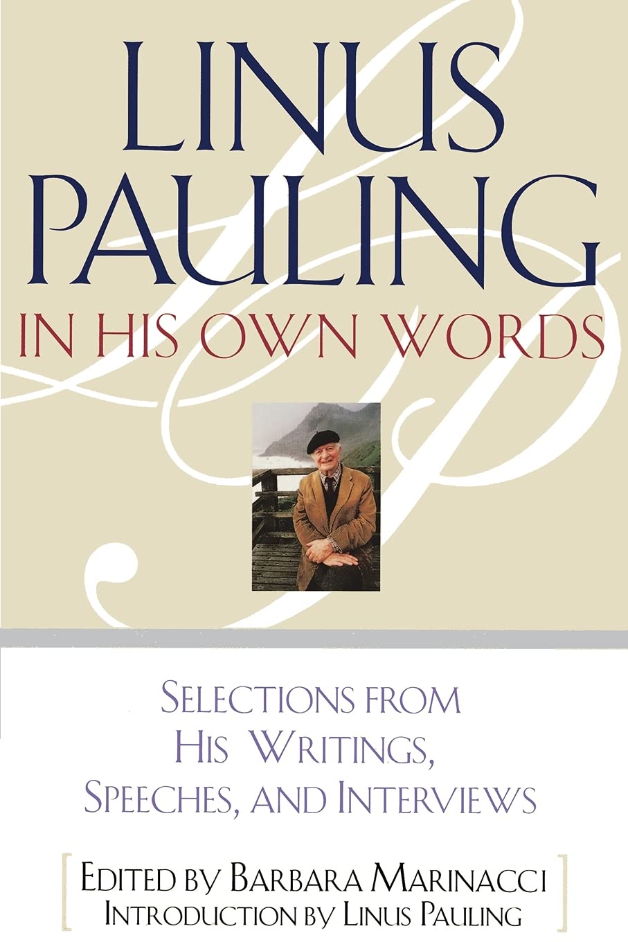 Amazon | Linus Pauling in His Own Words: Selections From his Writings ...
