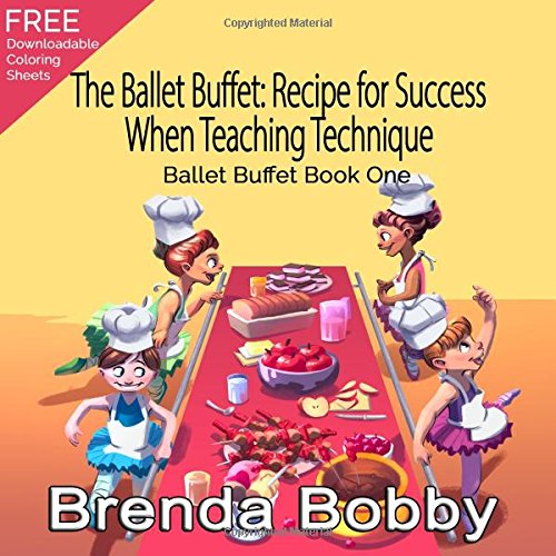 The Ballet Buffet: Recipe for Success When Teaching Technique: Ballet ...