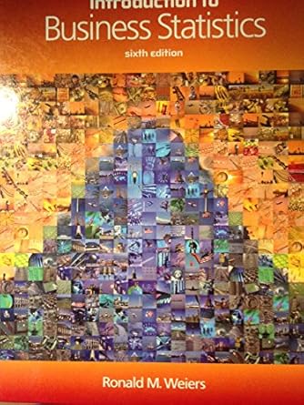 Introduction to Business Statistics 6th (sixth) edition byWeiers ...