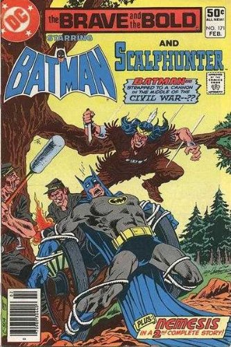 The Brave and the Bold, No. 171: Batman and Scalphunter (February, 1981 ...