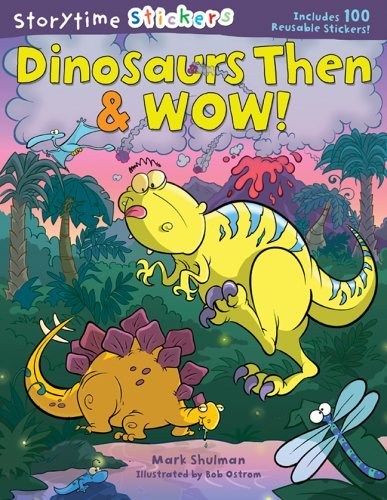 Storytime Stickers: Dinosaurs Then & Wow!: Shulman, Mark, Ostrom, Bob ...