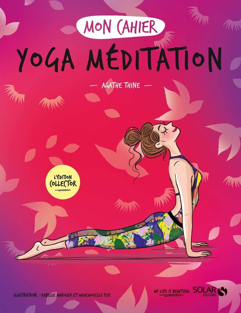 Mon cahier Yoga méditation COLLECTOR : Thine, Agathe, Maroger, Isabelle ...