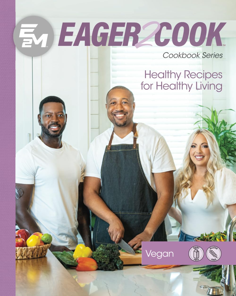 Eager 2 Cook: Healthy Recipes for Healthy Living: Vegan: Connect, E2M ...