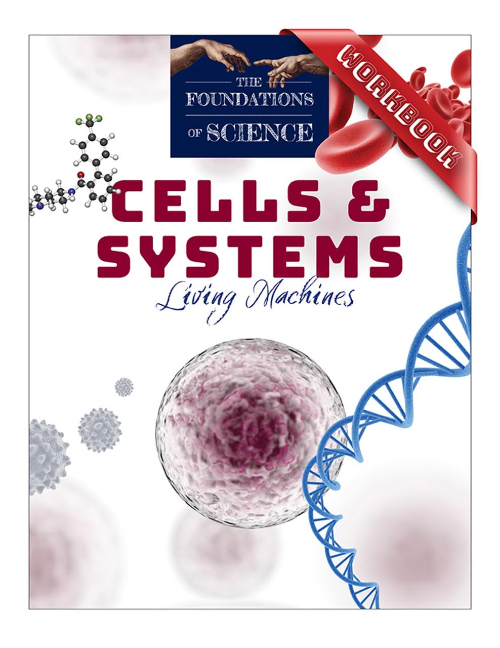 Cells and Systems: Living Machines Workbook (The Foundations of Science ...