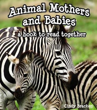 Animal Mothers and Babies - Kindle edition by Bracken, Cindy. Children ...