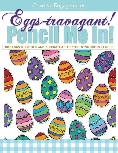Eggs-travagant! 1000 Eggs to Colour and Decorate Adult Colouring Books ...