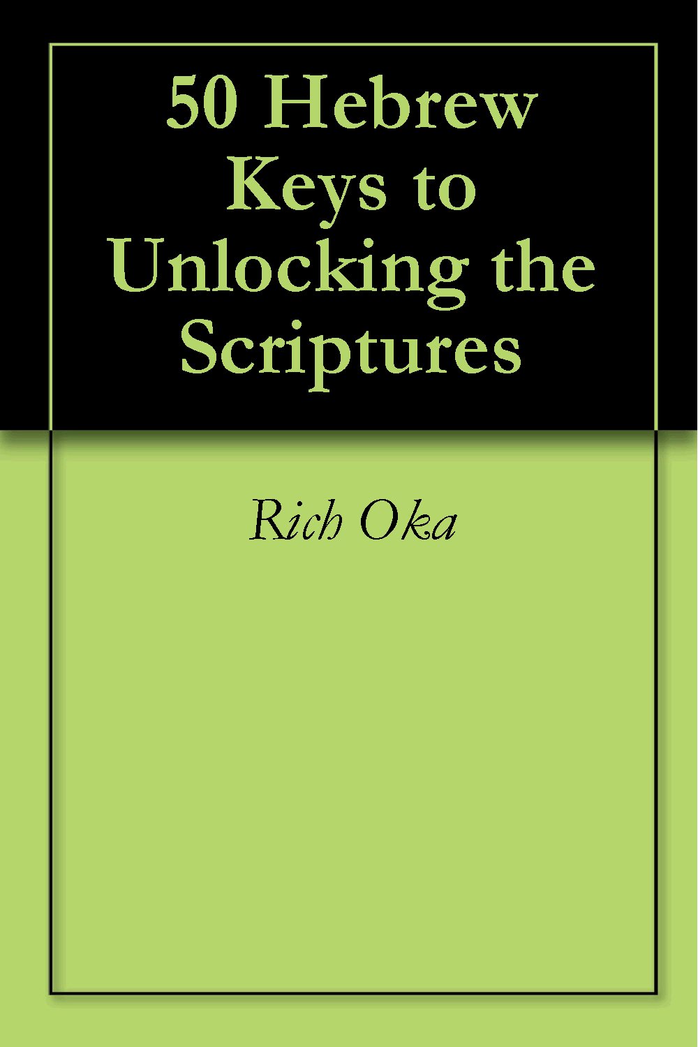50 Hebrew Keys to Unlocking the Scriptures - Kindle edition by Oka ...