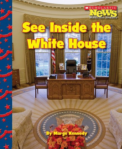 See Inside the White House (Scholastic News Nonfiction Readers ...