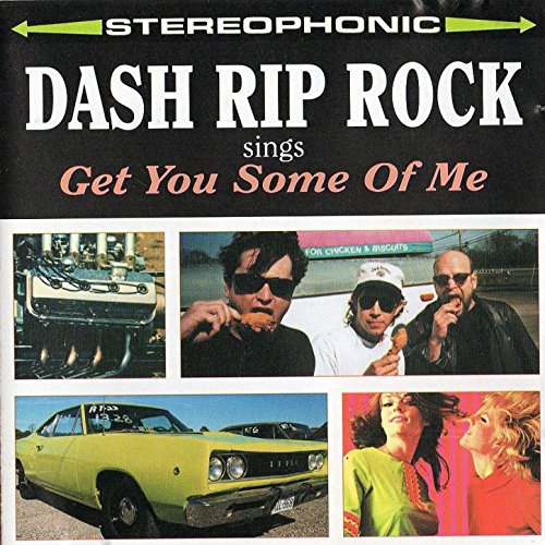 Play Get You Some Of Me by Dash Rip Rock on Amazon Music