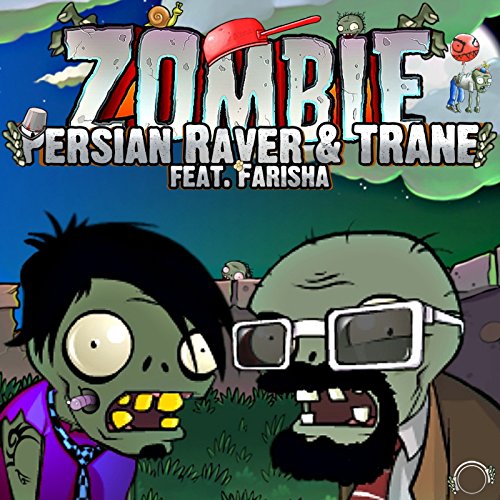 Amazon.com: Zombie : Persian Raver & Trane Feat. Farisha: Digital Music