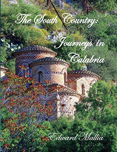 The South Country: Journeys in Calabria: Mallia, Edward: 9781980720980 ...