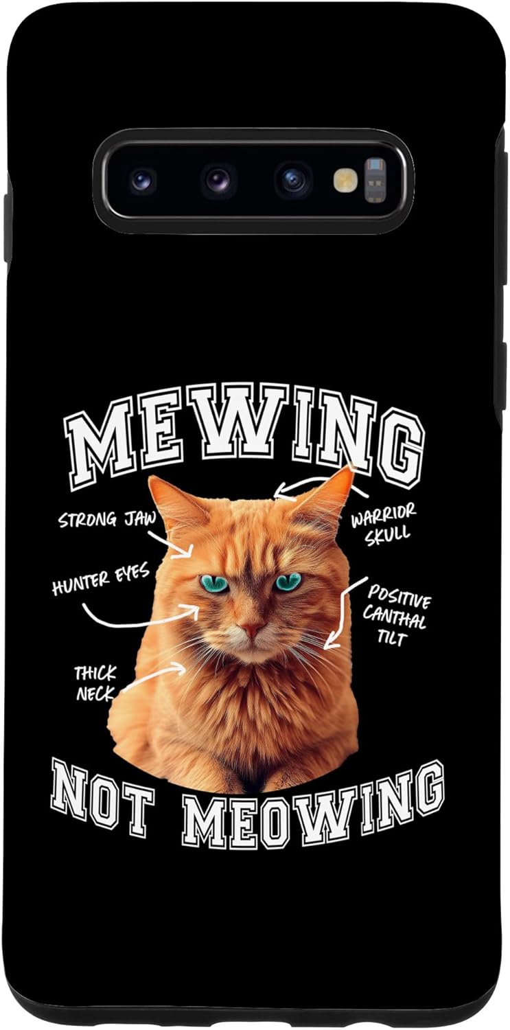Amazon.com: Galaxy S10 Mewing Not Meowing Funny Cat Meme LooksMax Cat ...