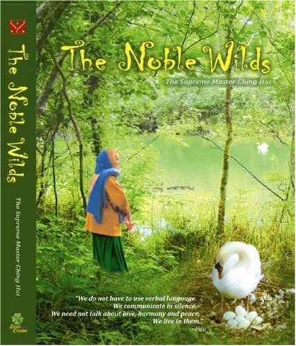 The Noble Wilds: the-supreme-master-ching-hai: 9789868415232: Books ...