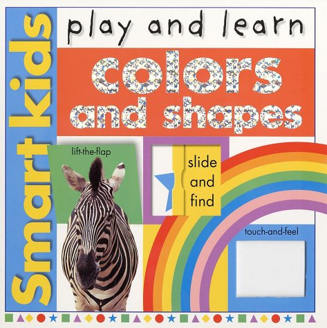 Smart Kids Play And Learn: Colors And Shapes: Priddy, Roger ...