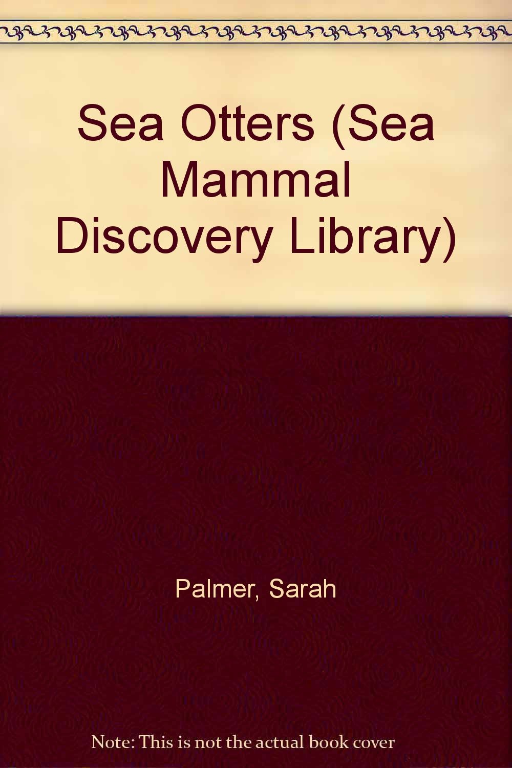 Amazon.com: Sea Otters (Sea Mammal Discovery Library): 9780865923614 ...