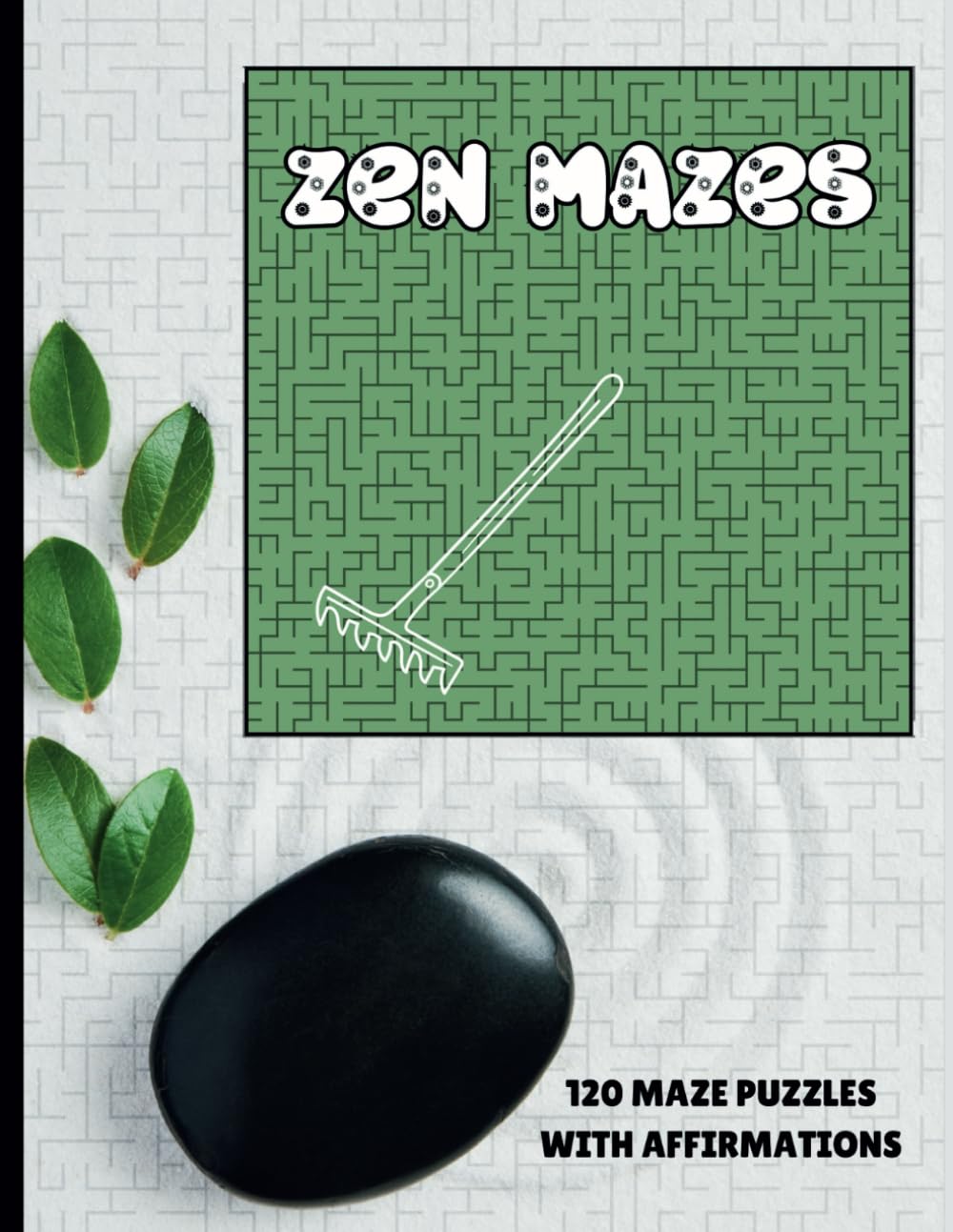 Zen Mazes: 120 Maze Puzzles With Affirmations, Mindful Activity Book ...