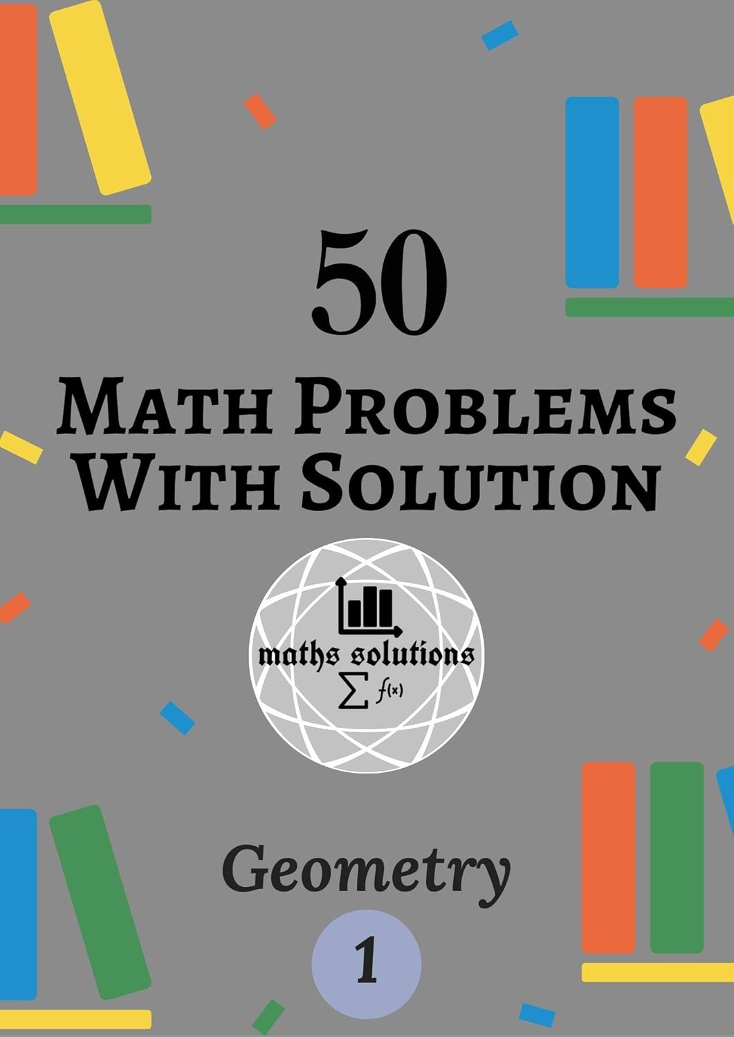 Amazon.com: 50 Math Problems With Solution: Geometry 1 eBook ...