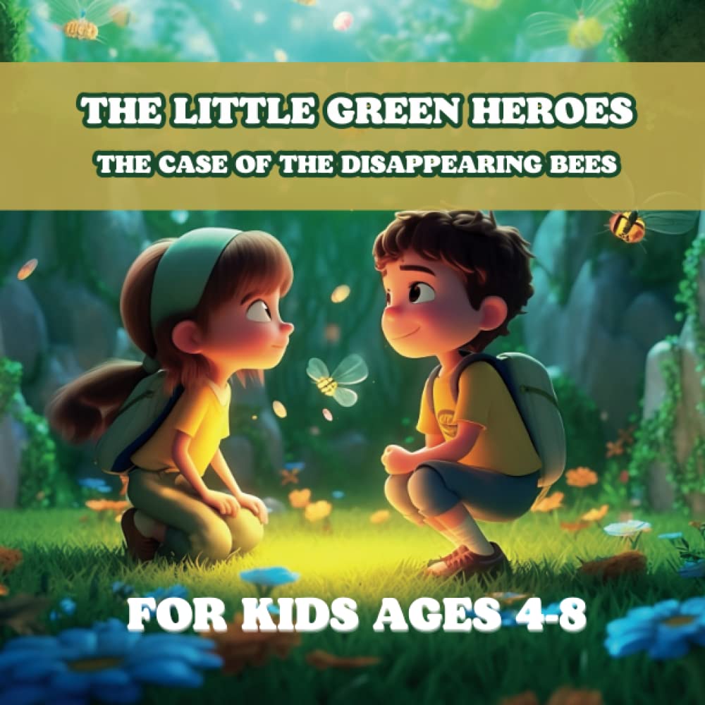 The Little Green Heroes: The Case of the Disappearing Bees for kids ...