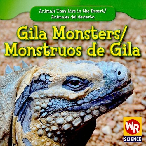 Gila Monsters/ Monstruos De Gila (Animals That Live in the Desert ...