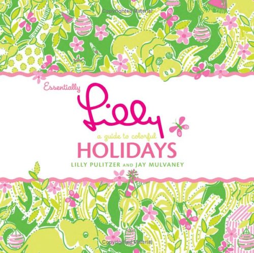 Amazon.com: Essentially Lilly: A Guide to Colorful Holidays: Pulitzer ...