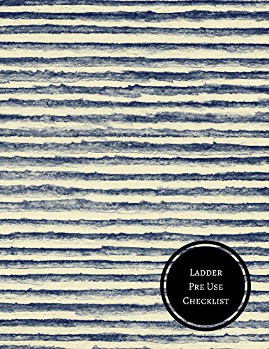 Ladder Pre Use Checklist: Ladder Inspection Checklist: For All ...