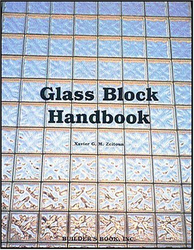 Glass Block Handbook: Xavier G. Zeitoun: 9781889892023: Amazon.com: Books