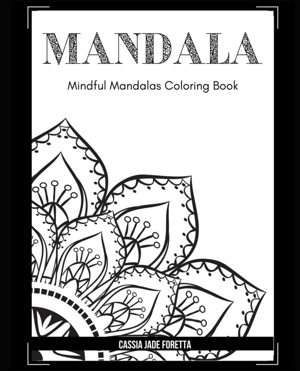 Mindful Mandalas Coloring Book : Foretta, Cassia Jade: Amazon.ca: Books