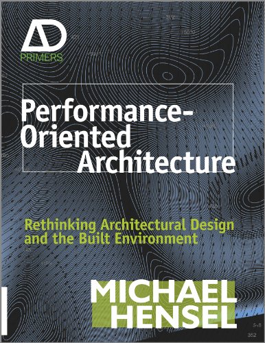 Performance Oriented Architecture Rethinking Architectural Design And The Built Environment