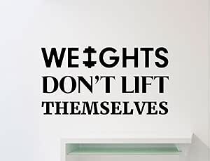 Gym Wall Vinyl Decal Weights Don't Lift Themselves Motivational Fitness ...