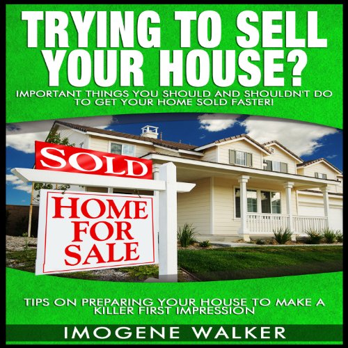 Play Trying to Sell Your House? - Important Things You SHOULD and ...