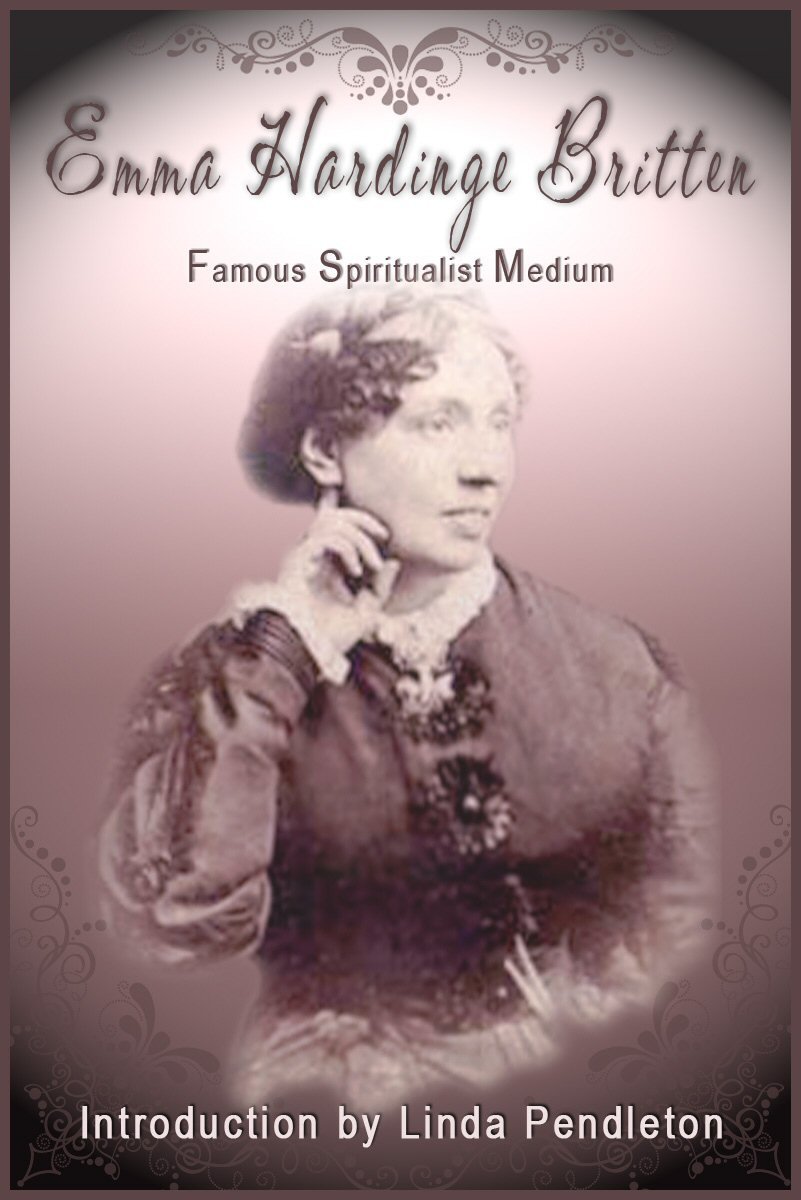 Emma Hardinge Britten: Famous Spiritualist Medium - Kindle edition by ...