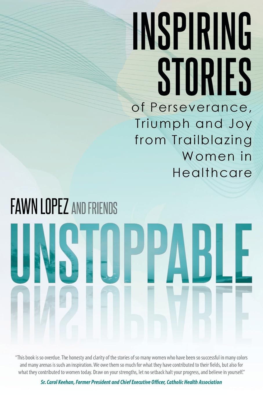UNSTOPPABLE: Inspiring Stories of Perseverance, Triumph and Joy from ...