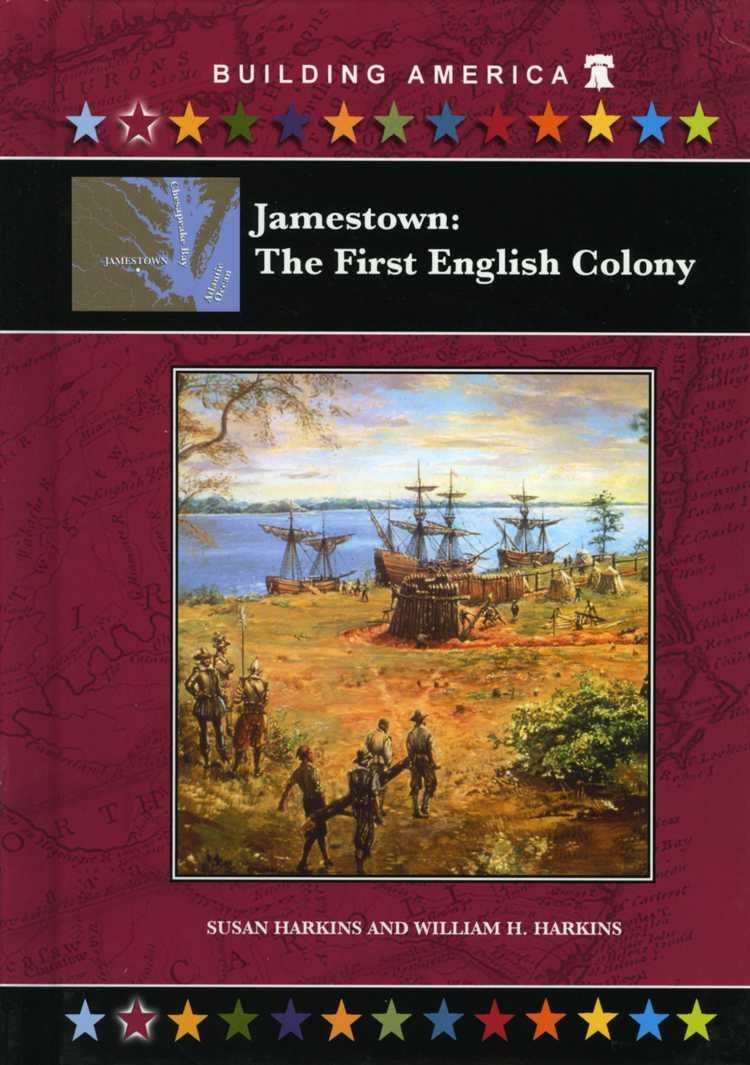 Jamestown: The First English Colony (Building America): Harkins, Susan ...
