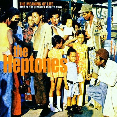 The Meaning Of Life : Best Of The Heptones 1966-1976: Heptones, The ...