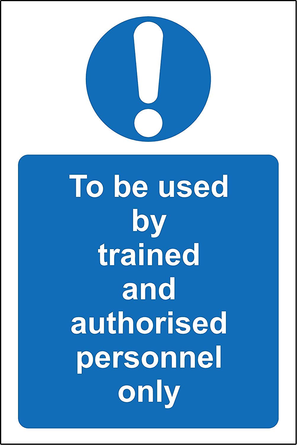 To be used by trained and authorised personnel only safety sign - Self ...