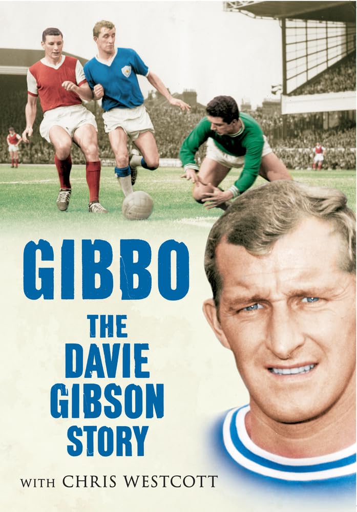 Gibbo - The Davie Gibson Story: Westcott, Chris: 9781445613543: Amazon ...