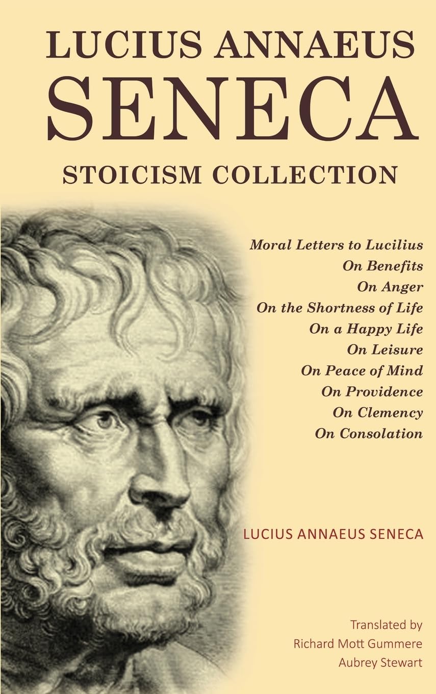 Lucius Annaeus Seneca Stoicism Collection: Moral Letters to Lucilius ...