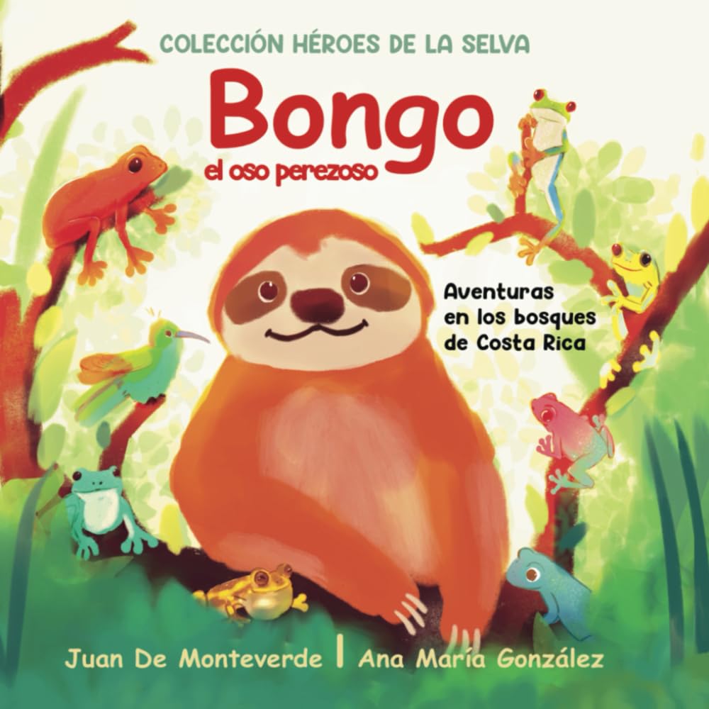 Bongo el Oso Perezoso: Aventuras en los Bosques de Costa Rica ...