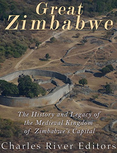 Great Zimbabwe: The History and Legacy of the Medieval Kingdom of ...