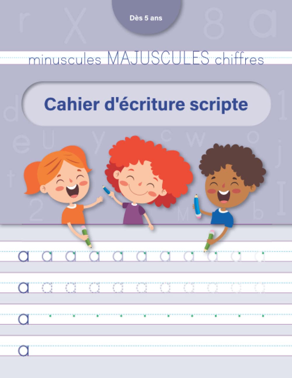 Cahier d’écriture scripte: Apprentissage de l’écriture bâton, les ...