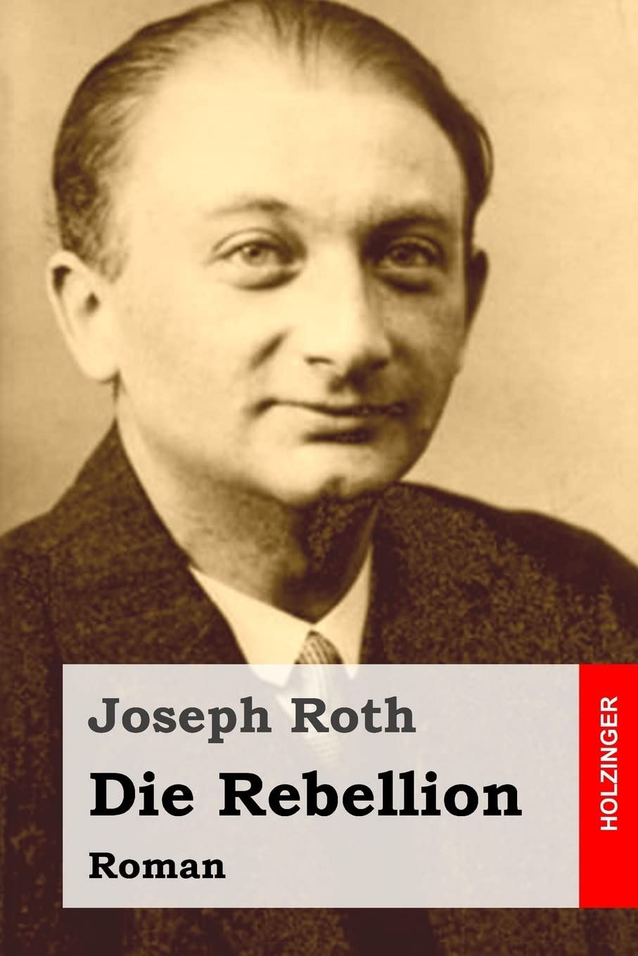 Die Rebellion: Roman : Roth, Joseph: Amazon.de: Bücher