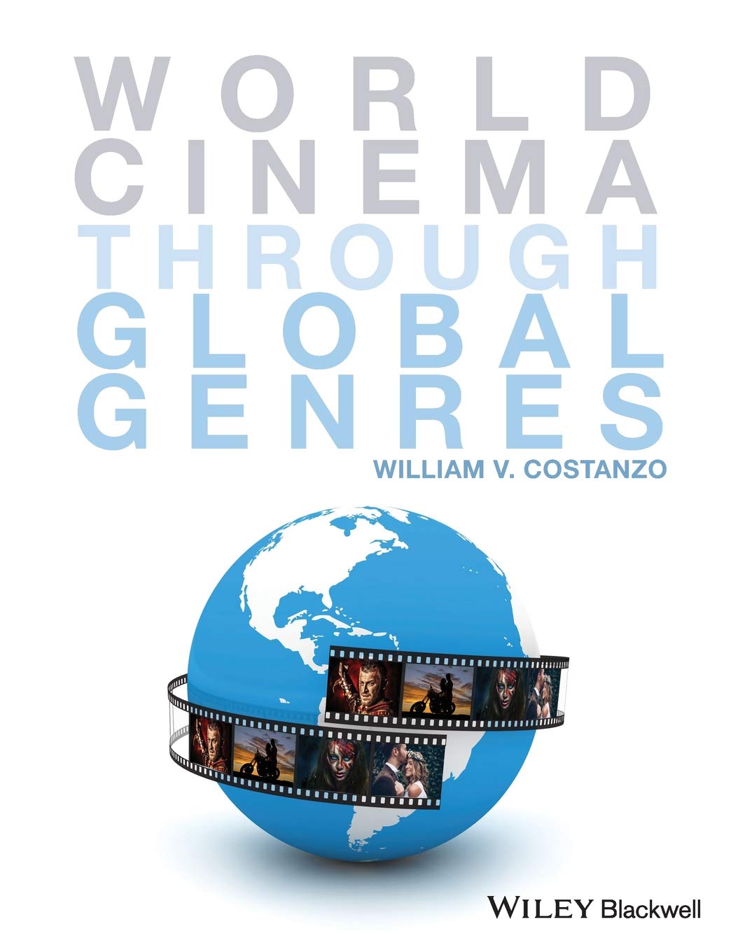 Amazon.com: World Cinema through Global Genres: 9781118712924: Costanzo ...