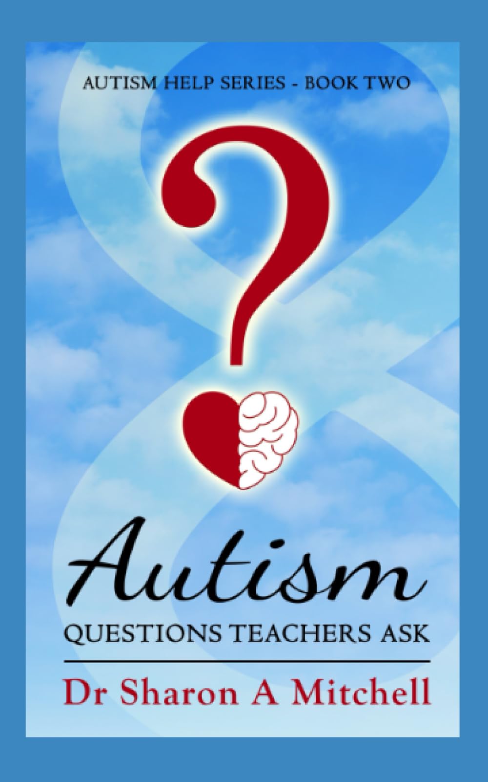 Amazon.com: Autism Questions Teachers Ask: Autism Help Series - Book ...