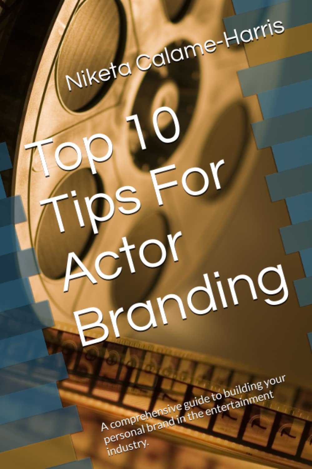 Top 10 Tips For Actor Branding: A comprehensive guide to building your ...